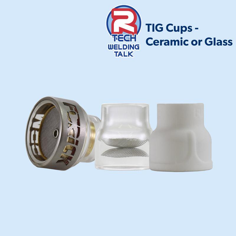 Welding Talk – TIG Cups; Ceramic of Glass? - R-Tech Blog - Welding News ...